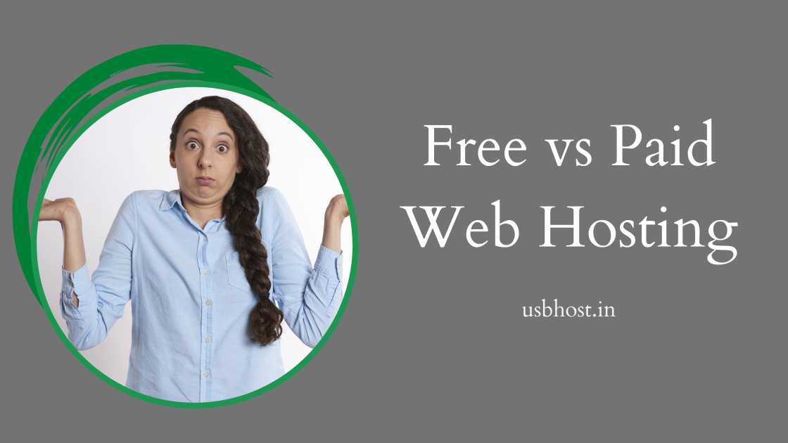 Free vs Paid Web Hosting: A Comprehensive Comparison in 2024 - usbhost
